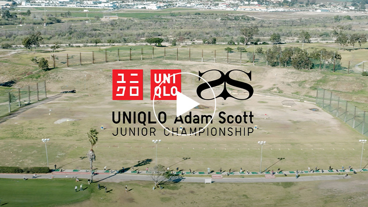 UNIQLO Adam Scott Junior Championship｜UNIQLO