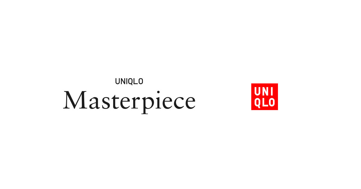 UNIQLO Masterpiece｜Simple made better.
