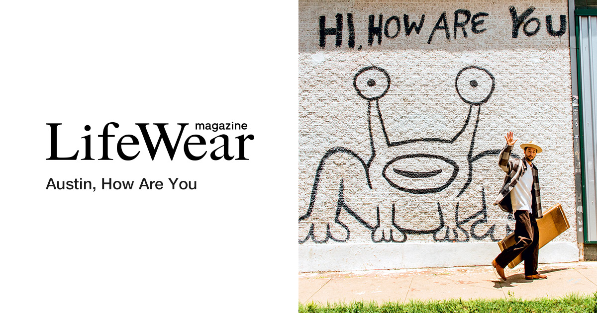 UNIQLO | LifeWear magazine | Austin, How Are You